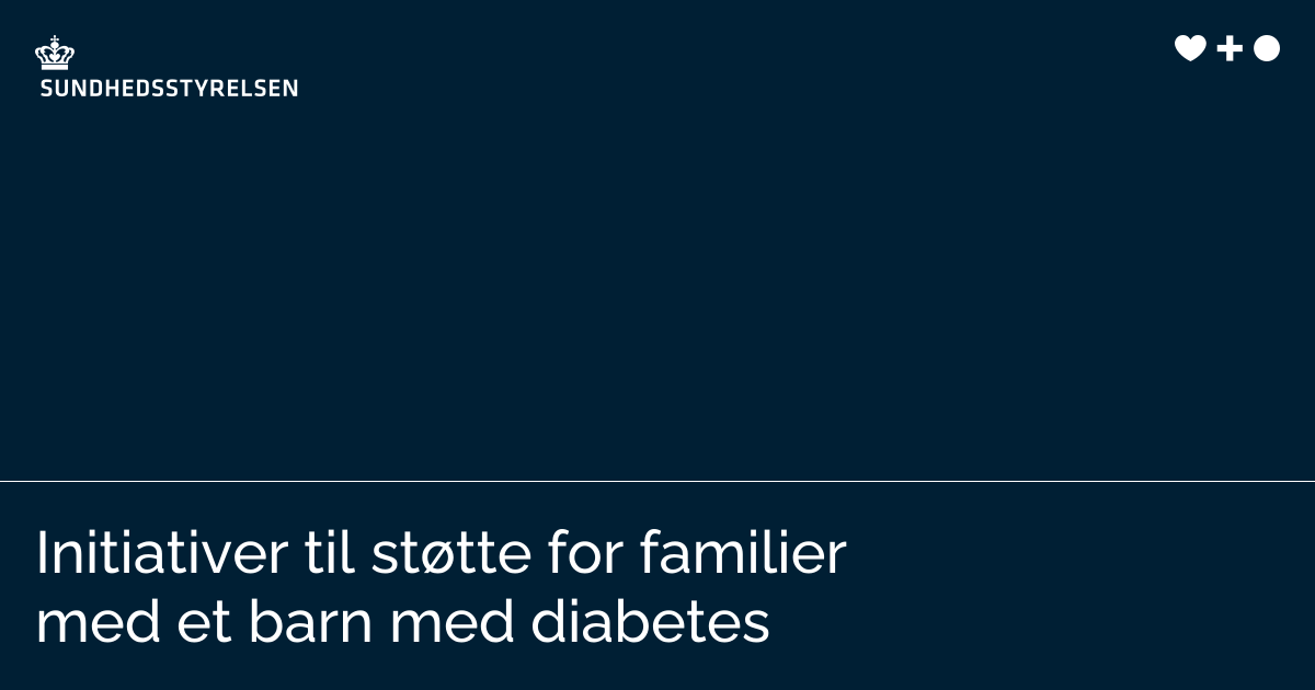 Initiativer til støtte for familier med et barn med diabetes ...