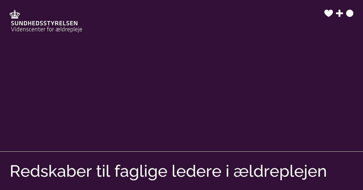 Redskaber til faglige ledere i ældreplejen | Videnscenter for ældrepleje