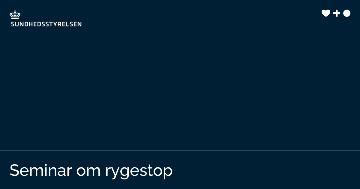 Seminar om rygestop | Sundhedsstyrelsen