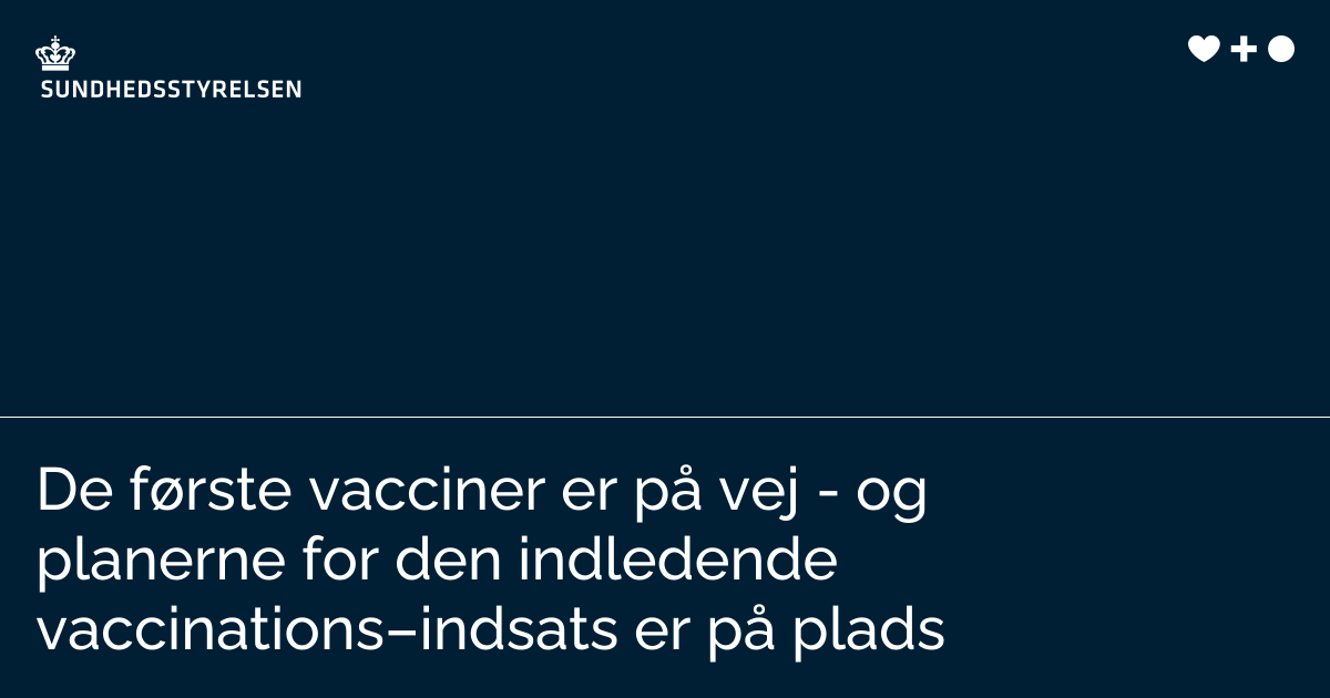 De første vacciner er på vej - og planerne for den indledende ...