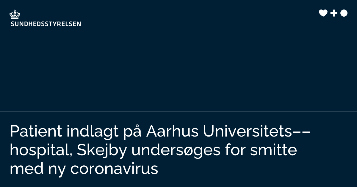Patient indlagt på Aarhus Universitets­­hospital, Skejby undersøges for ...