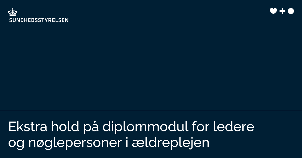 Ekstra hold på diplommodul for ledere og nøglepersoner i ældreplejen ...