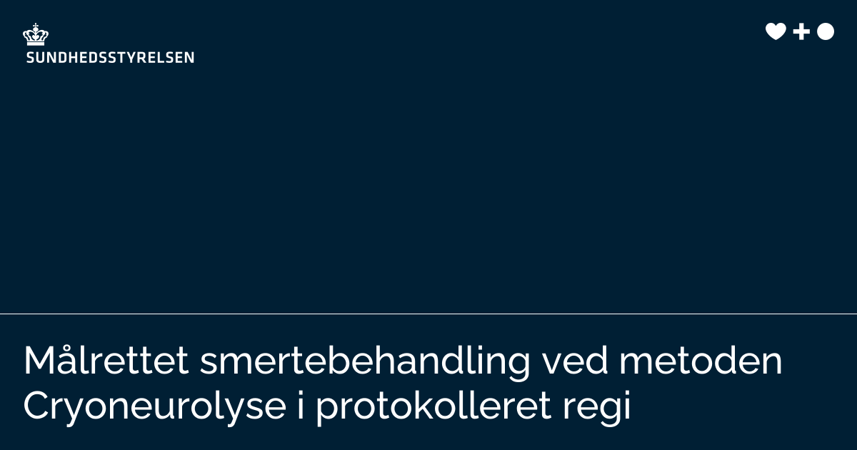 Målrettet smertebehandling ved metoden Cryoneurolyse i protokolleret ...