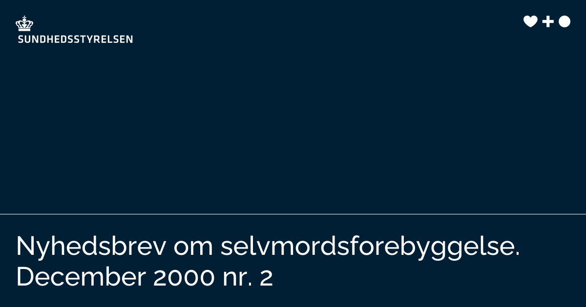 Nyhedsbrev om selvmordsforebyggelse. December 2000 nr. 2 ...