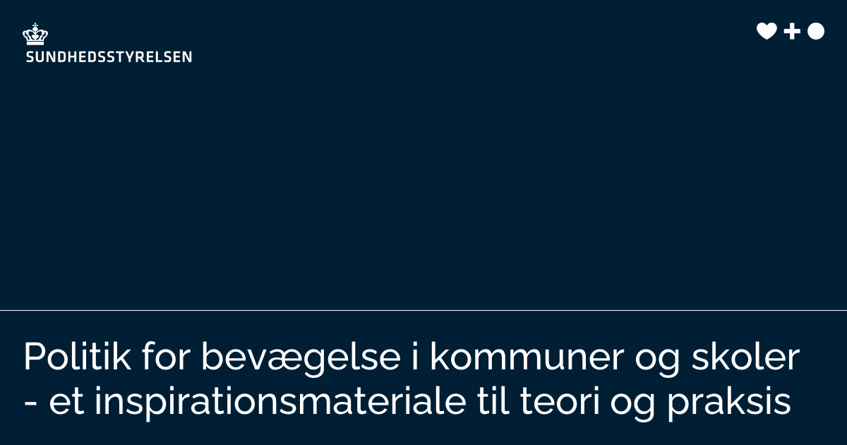 Politik for bevægelse i kommuner og skoler - et inspirationsmateriale ...