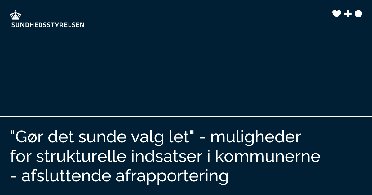 "Gør det sunde valg let" - muligheder for strukturelle indsatser i ...