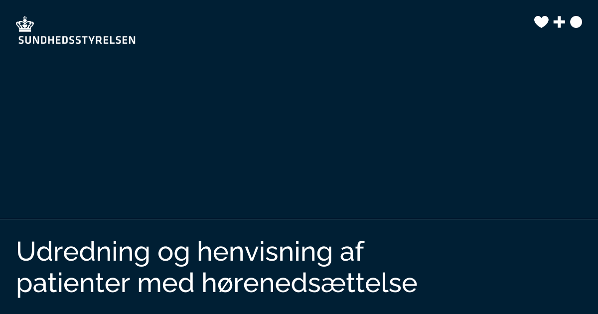 Udredning og henvisning af patienter med hørenedsættelse ...