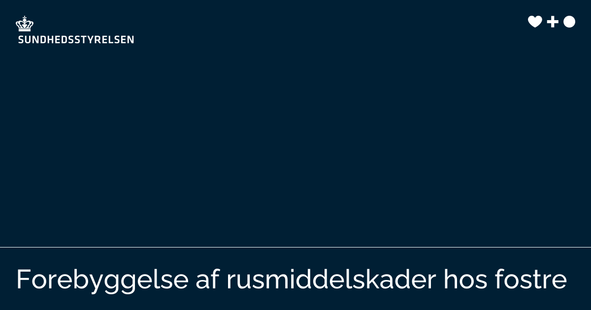 Forebyggelse af rusmiddelskader hos fostre | Sundhedsstyrelsen