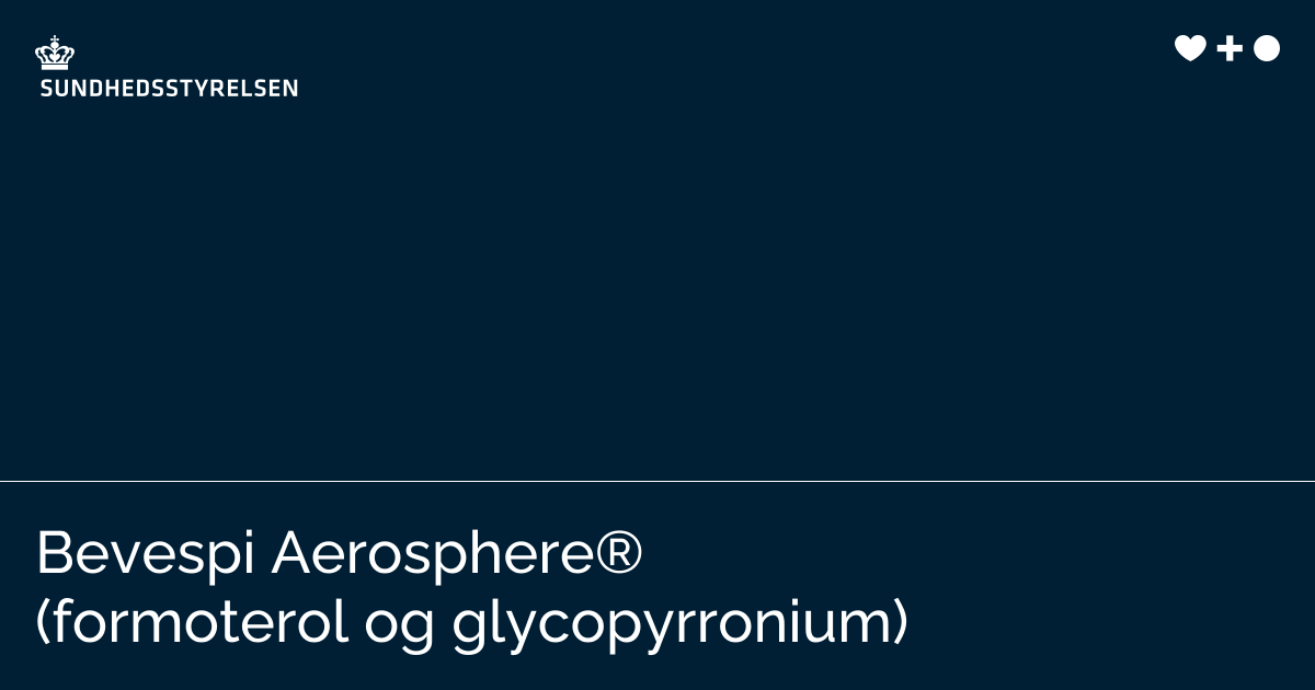 Bevespi Aerosphere® (formoterol og glycopyrronium) | Sundhedsstyrelsen