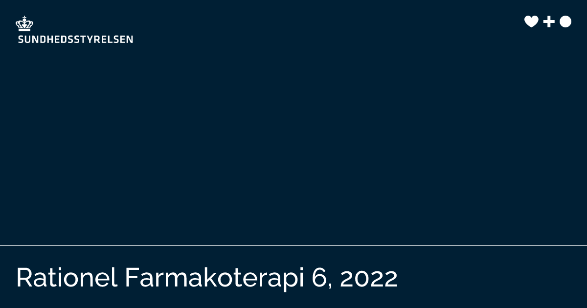 Rationel Farmakoterapi 6, 2022 | Sundhedsstyrelsen