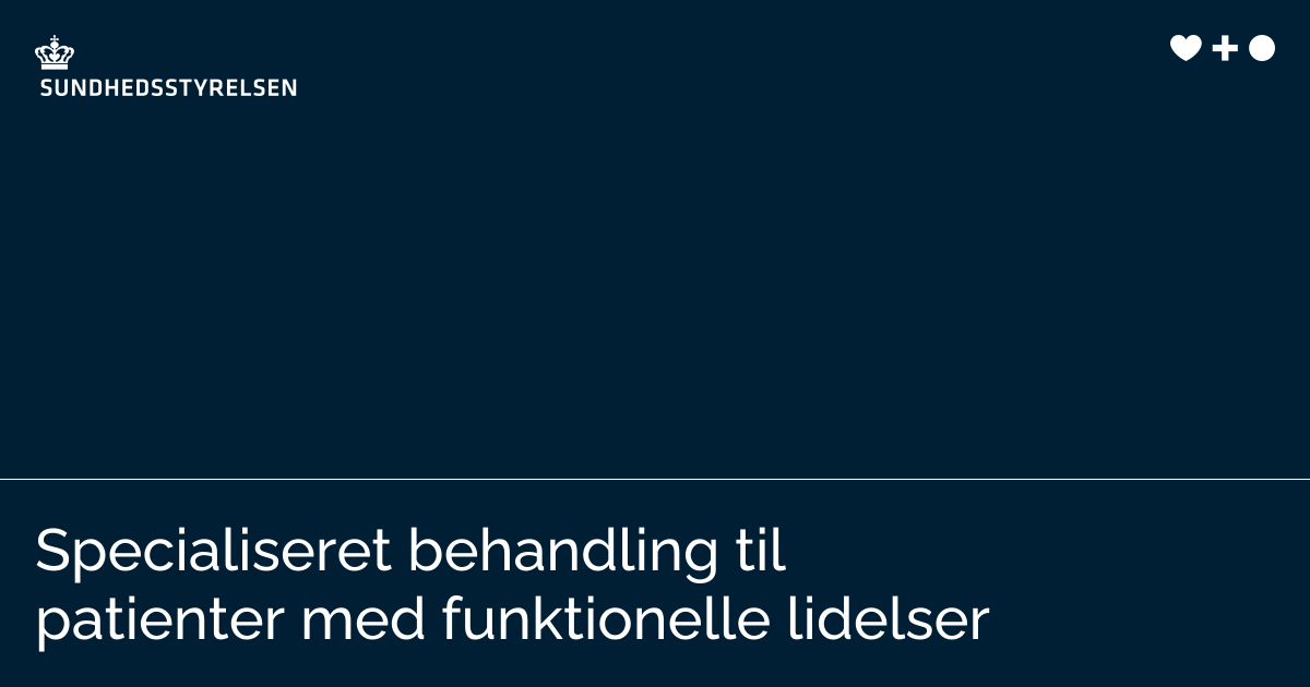 Specialiseret behandling til patienter med funktionelle lidelser ...