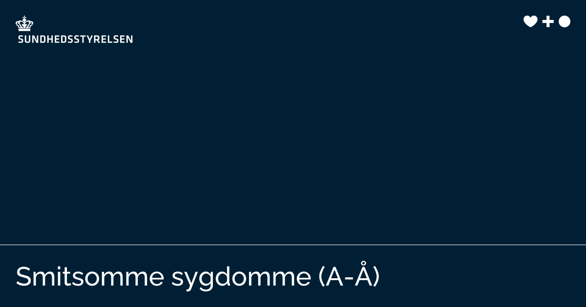 Smitsomme sygdomme (A-Å) | Sundhedsstyrelsen